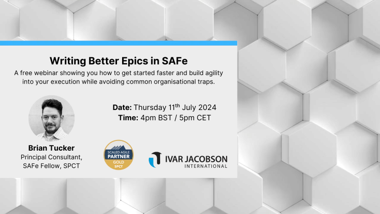 Writing Better Epics in SAFe | Ivar Jacobson International